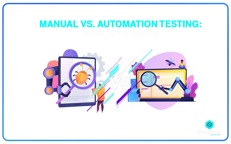 Manual Vs Automation Testing Syntax Technologies